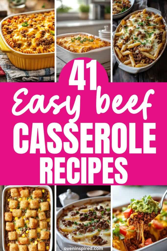 41 Best Ever Ground Beef Casserole Recipes