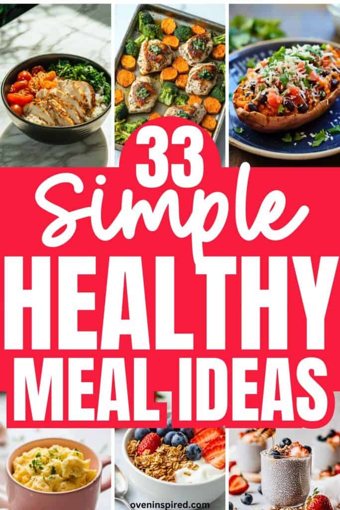 33 Quick and Easy Healthy Meal Ideas
