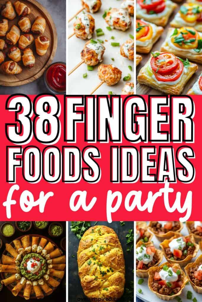 38 Easy Finger Foods for a Party