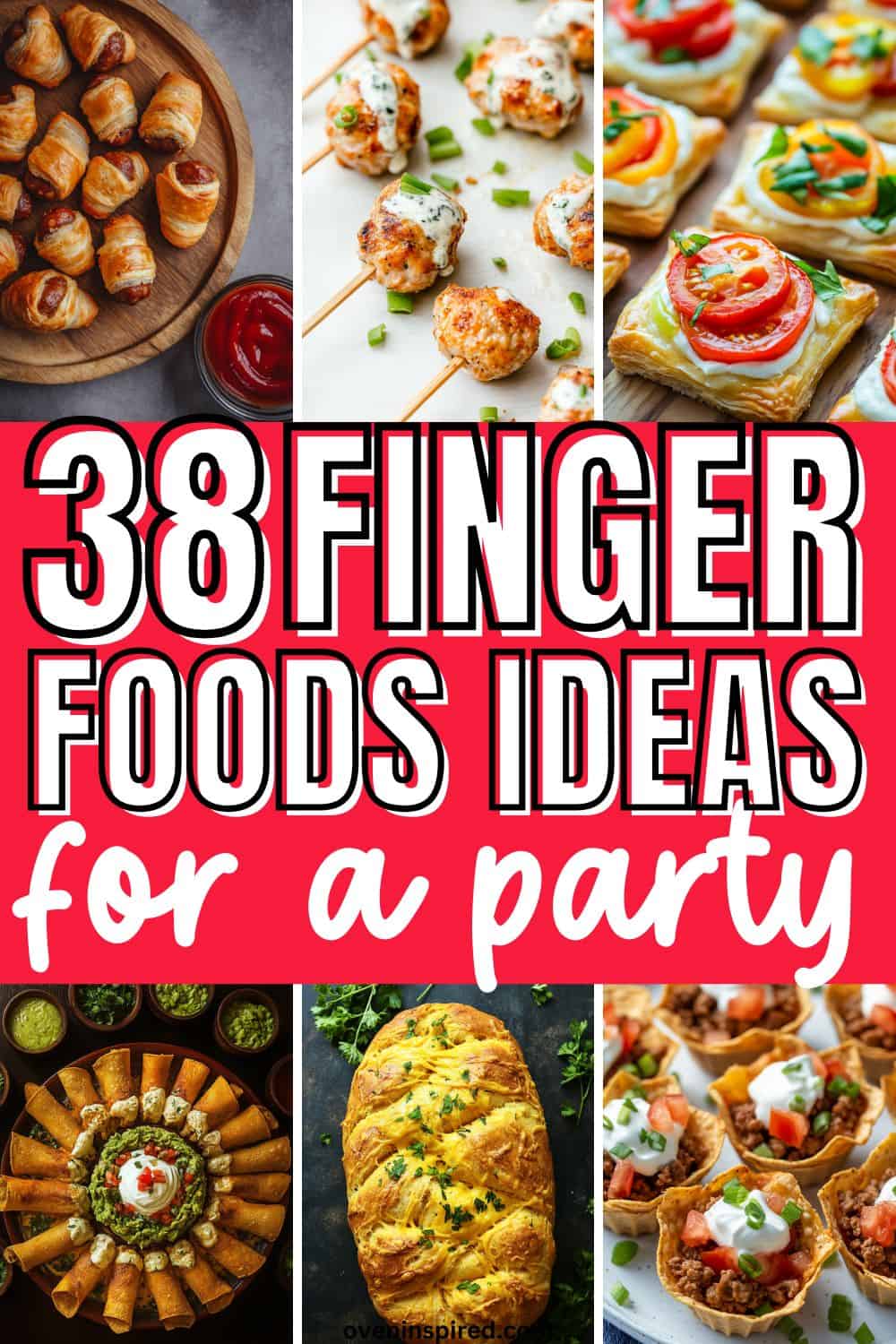 38 Easy Finger Foods for a Party