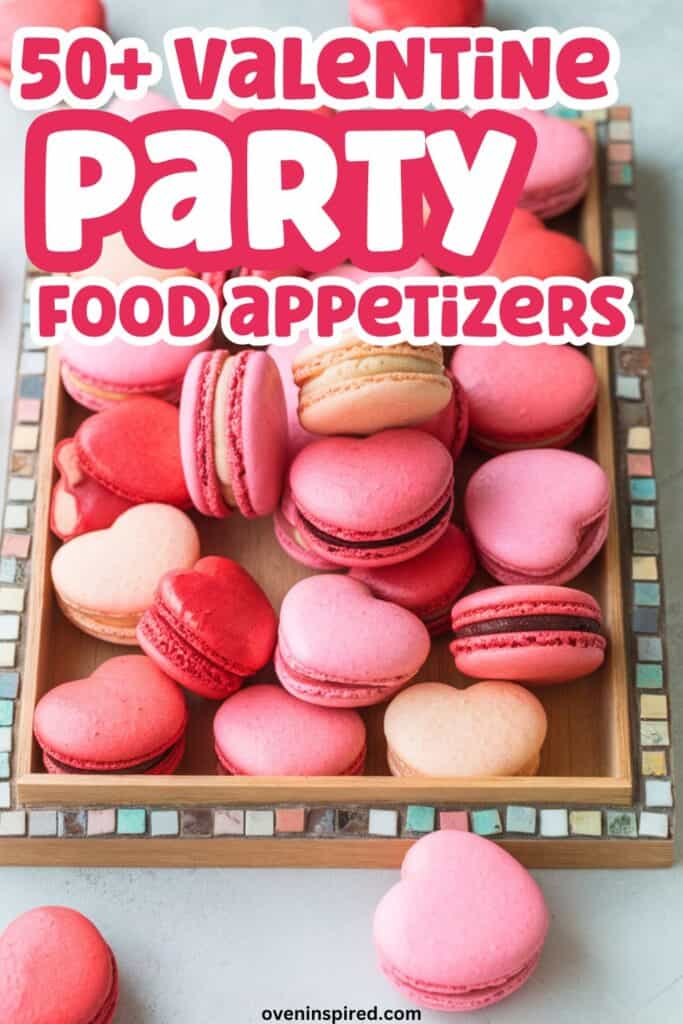 50+ Valentine's Day Party Food Ideas