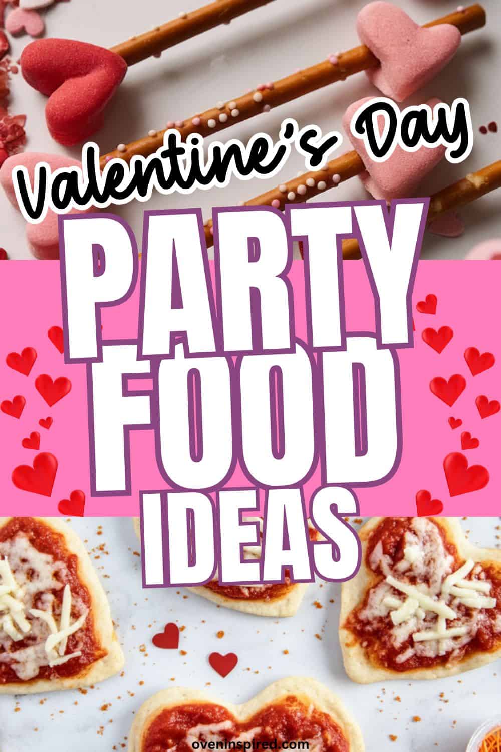 50+ Valentine's Day Party Food Ideas