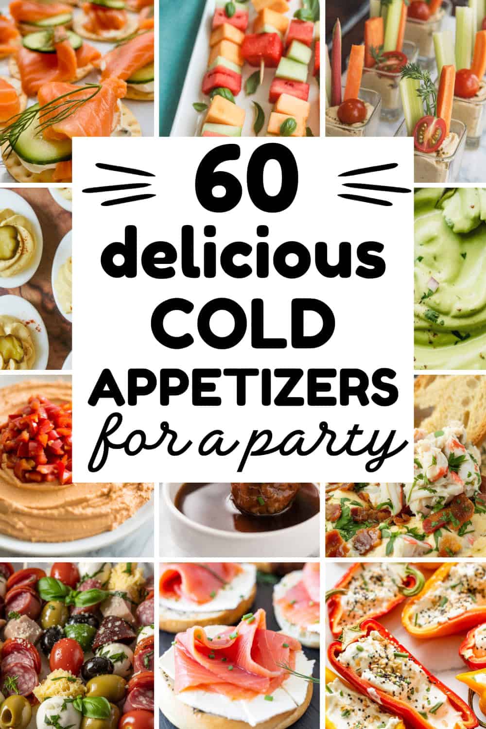 60 Cold Appetizers for a Party
