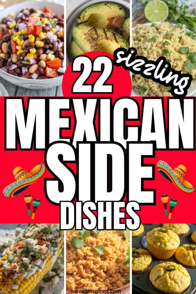 22 Sizzling Mexican Side Dishes For Dinner