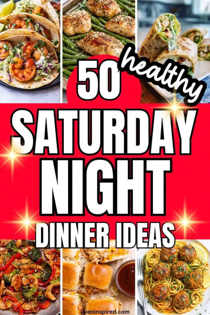 50 Saturday Night Dinner Ideas (Healthy and Easy to Make)