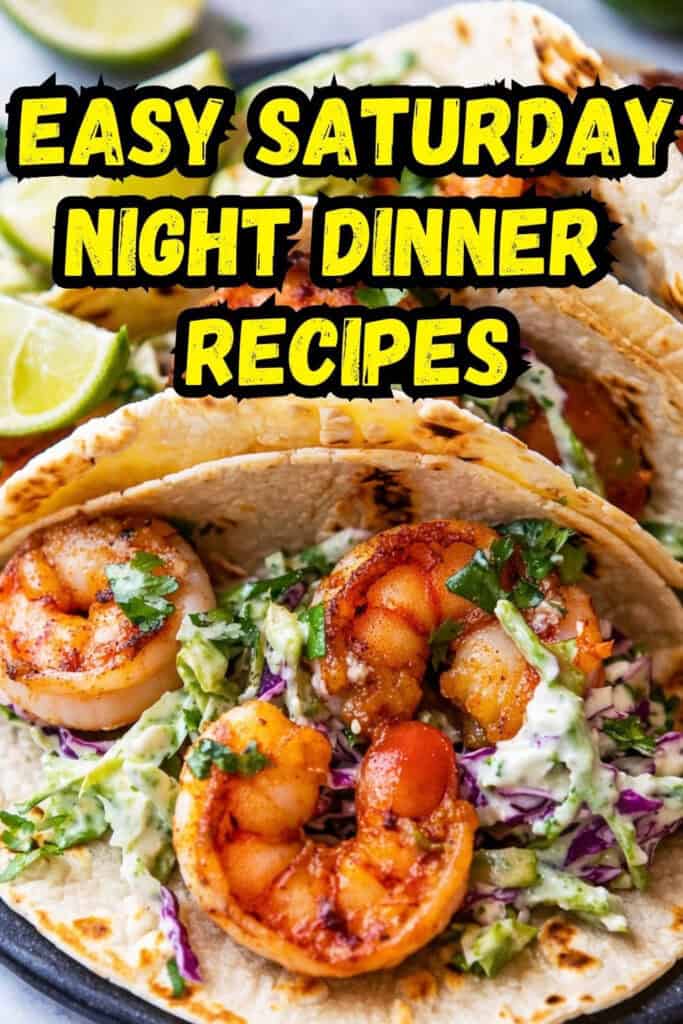 50 Saturday Night Dinner Ideas (Healthy and Easy to Make)